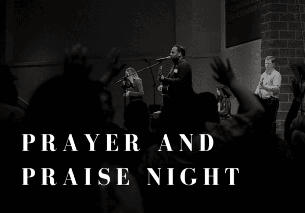 Prayer & Praise Night - Redeeming Grace Church