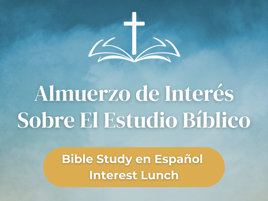 Bible Study en Español Interest Lunch - Redeeming Grace Church